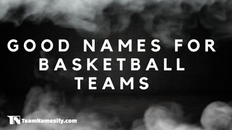 441 Good Names For Basketball Teams - TeamNamesify