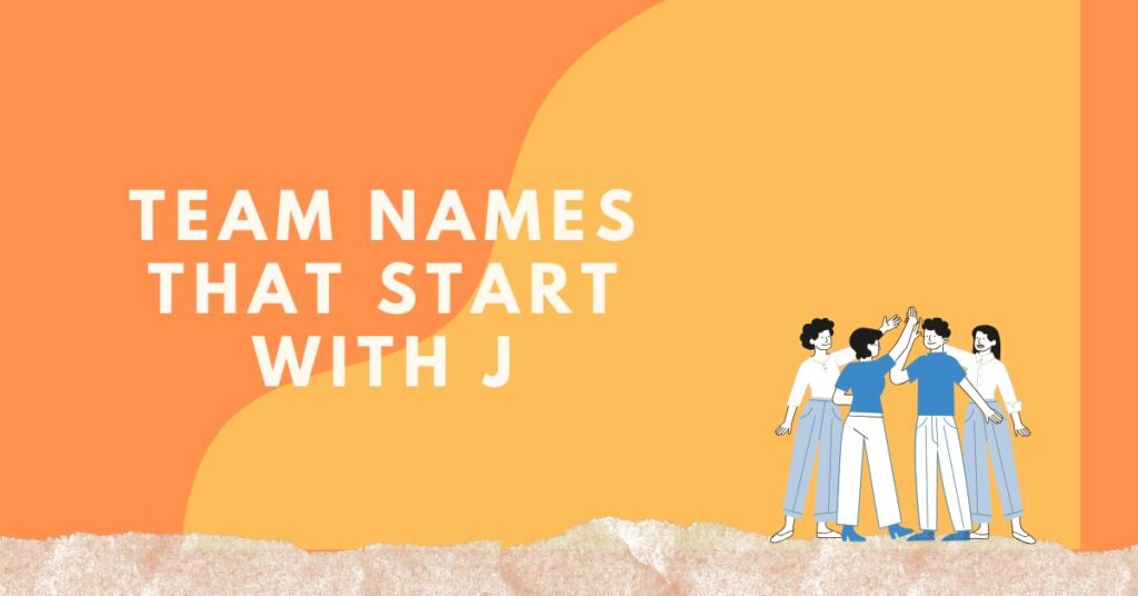 Team Names That Start With J - TeamNamesify